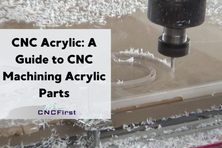 CNC Acrylic: A Guide to CNC Machining Acrylic Parts | CNCfirst