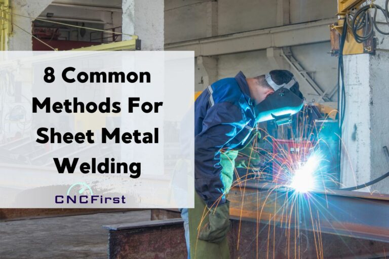 8 Common Methods For Sheet Metal Welding | cncfirst.com