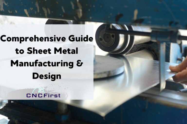 A Comprehensive Guide To Sheet Metal Manufacturing & Design