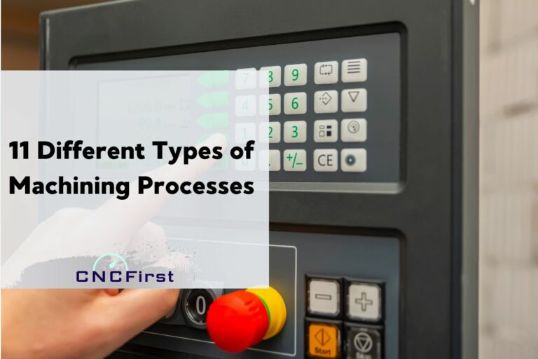 11 Different Types of Machining Processes - cncfirst